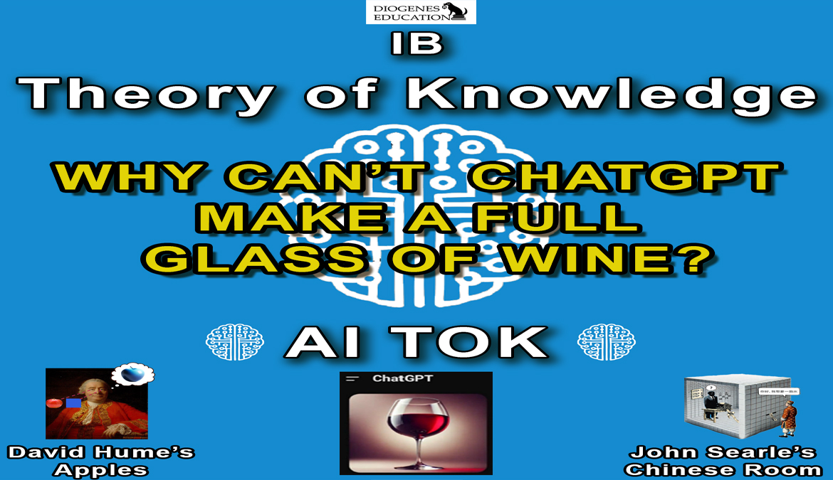 Why Can’t ChatGPT Make a Full Glass of Wine? Using ChatGPT for IB TOK ...